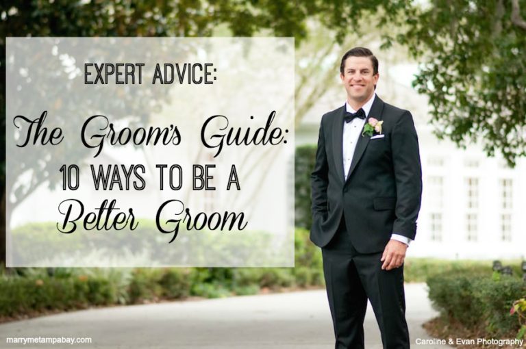 Expert Advice: 10 Ways To Be A Better Groom | The Groom's Guide - Marry ...